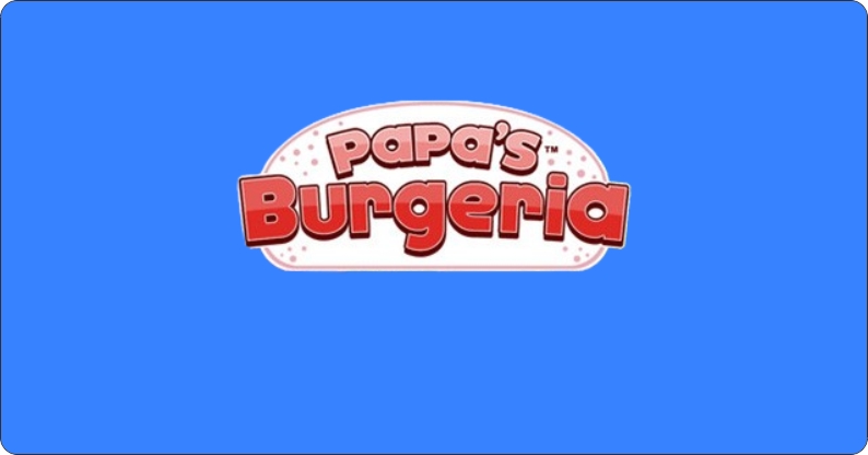 Papa's Burgeria - YoosFuhl.com